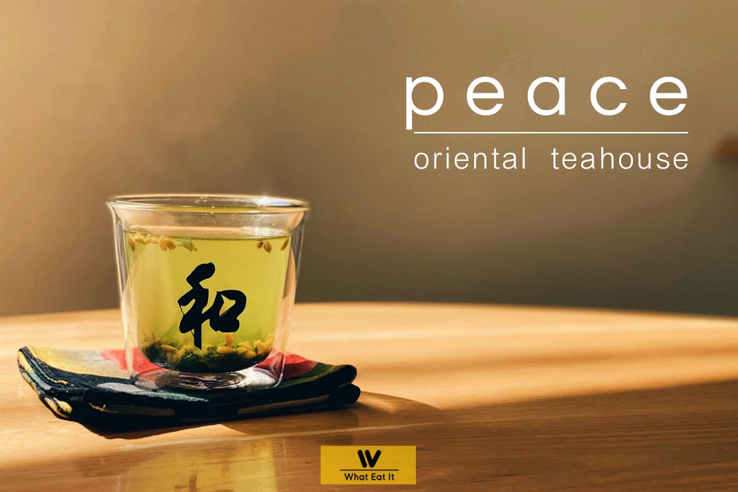 Peace Oriental Teahouse รีวิวร้านชาเขียว สาขา สุขุมวิท 49 เมนูชาเยอะมาก